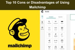 Top 10 Cons or Disadvantages of Using Mailchimp