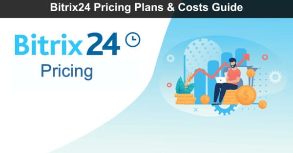 Bitrix24 Pricing Plans & Costs Guide