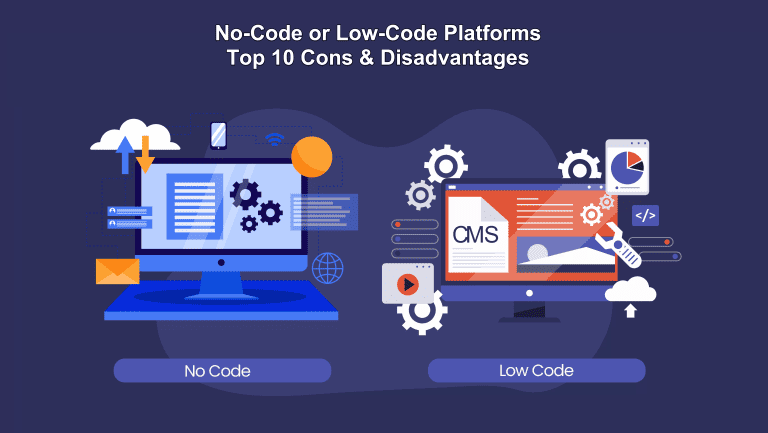 Top 10 Cons & Disadvantages of Low-Code No-Code Platforms