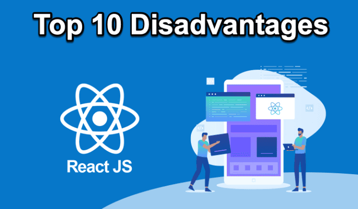 Top 10 Cons & Disadvantages of React or ReactJS