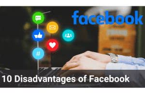 Top 10 Cons & Disadvantages of Facebook