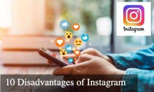 Top 10 Cons & Disadvantages of Instagram