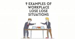 9 Examples of Lose-Lose Situations in the Workplace