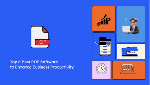 Top 8 Best PDF Software to Enhance Business Productivity