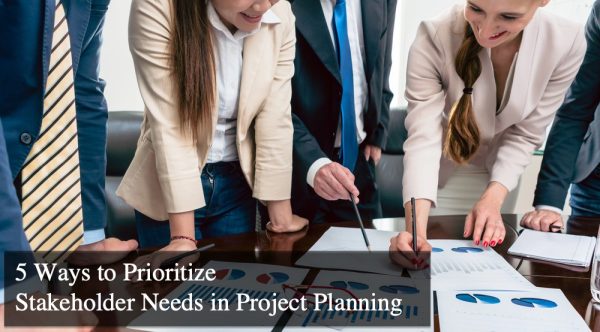 5 Ways to Prioritize Stakeholder Needs in Project Planning