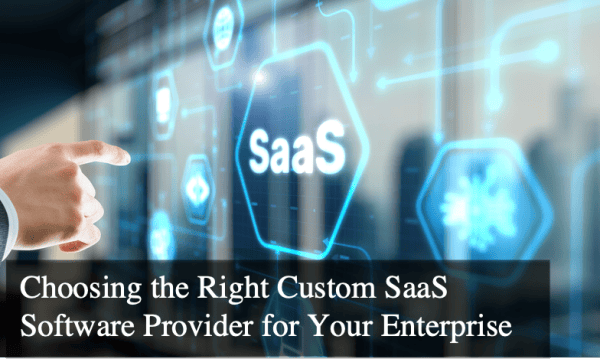 Choosing the Right Custom SaaS Software Provider