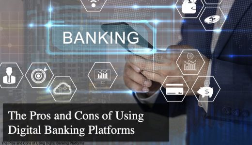 The Pros and Cons of Using Digital Banking Platforms