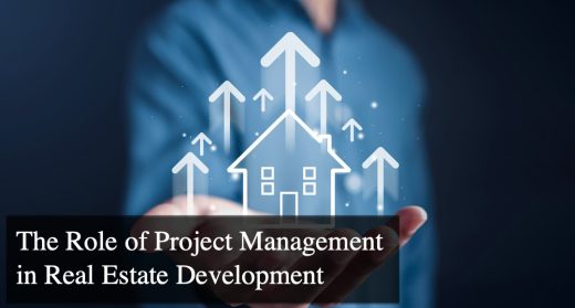 The Role of Project Management in Real Estate Development