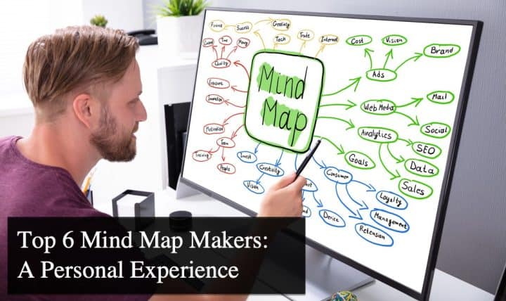 Top 6 Mind Map Makers: A Personal Experience