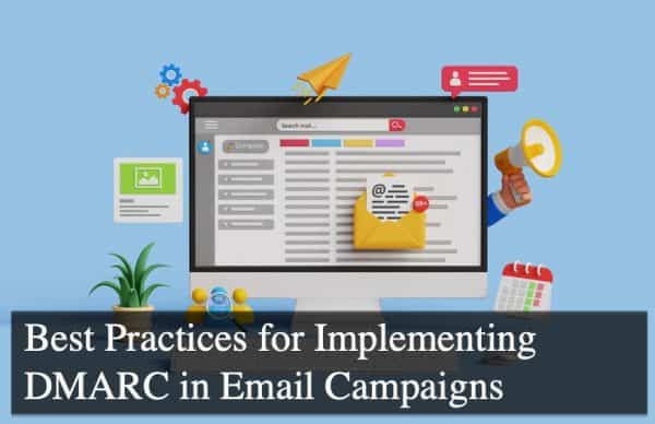 Best Practices for Implementing DMARC in Email Campaigns