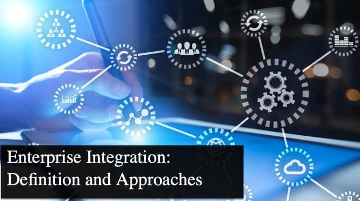 Enterprise Integration: Definition and Approaches