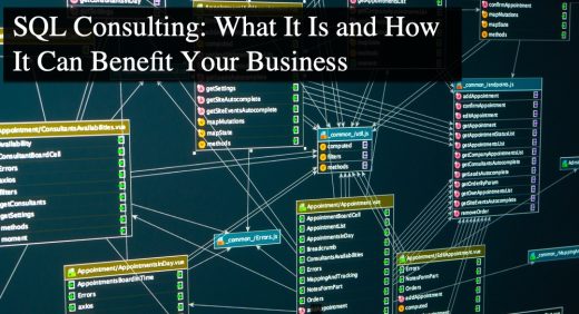 SQL Consulting: What It Is and How It Can Benefit Your Business