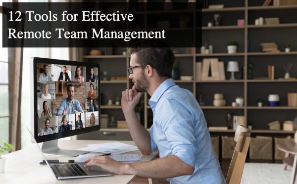 12 Tools for Effective Remote Team Management