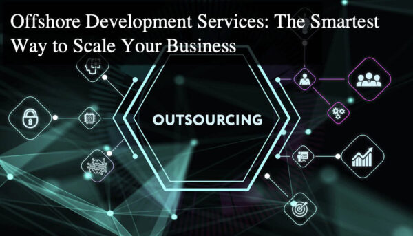 Offshore Development Services: The Smartest Way to Scale Your Business ...