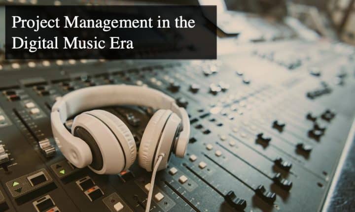 Project Management in the Digital Music Era