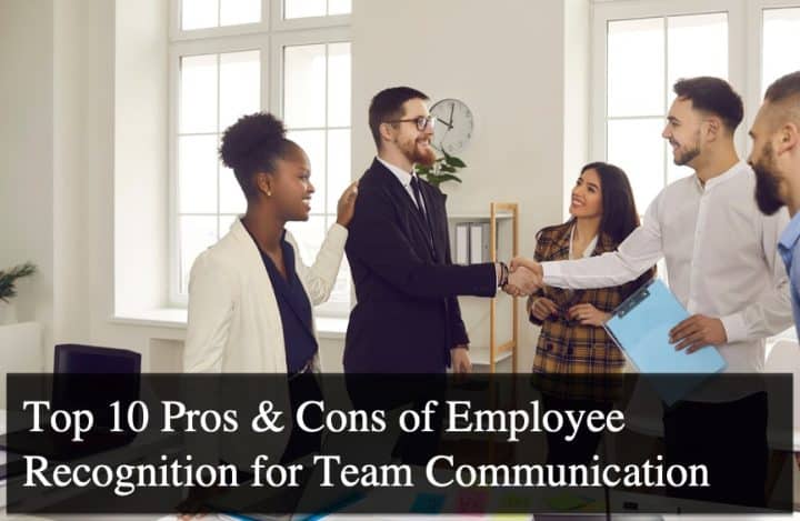 Top 10 Pros & Cons of Employee Recognition for Team Communication