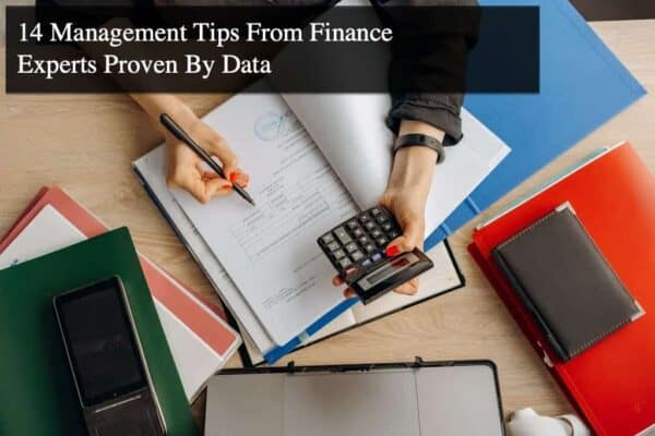 14 Management Tips From Finance Experts Proven By Data
