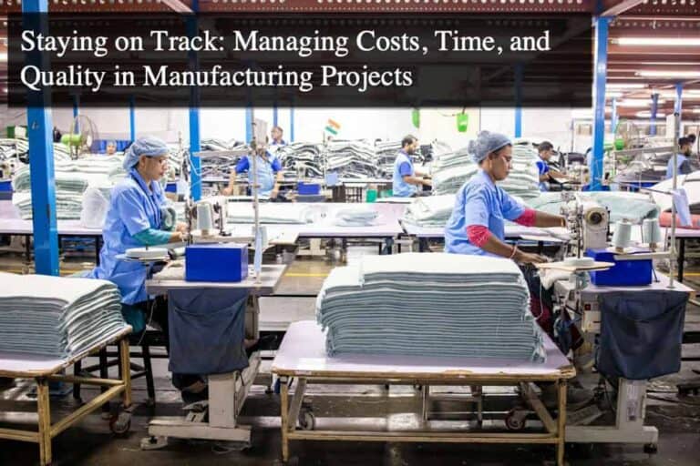 Staying on Track: Managing Costs, Time, and Quality in Manufacturing ...