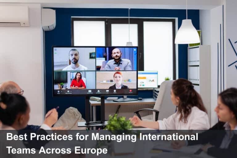 Best Practices for Managing International Teams Across Europe