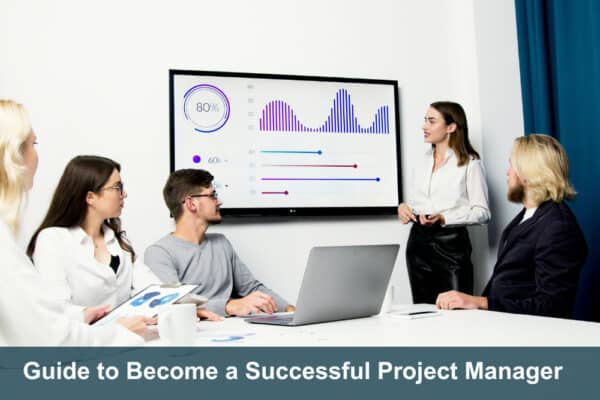 Guide to Become a Successful Project Manager