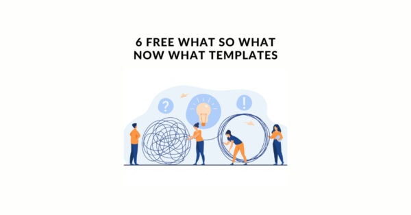 6 Free What So What Now What Templates