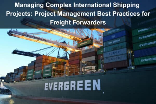 Managing Complex International Shipping Projects: Project Management ...