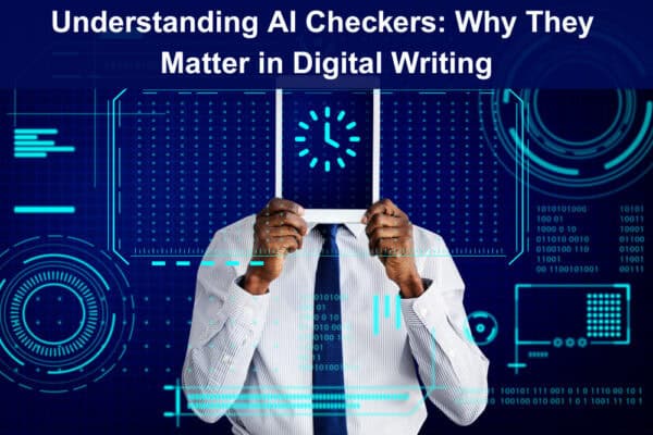 Understanding AI Checkers: Why They Matter in Digital Writing