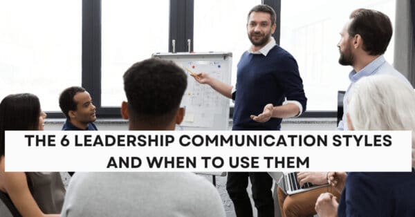 6 Leadership Communication Style with Examples