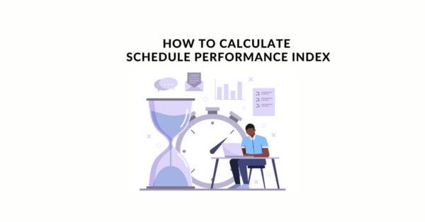 How to Calculate Schedule Performance Index with Examples