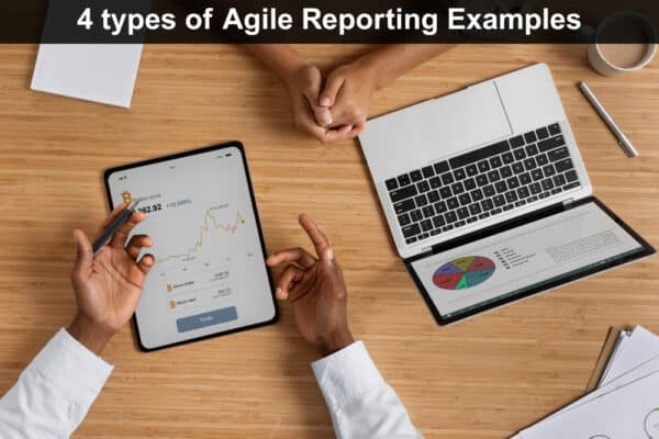 4 types of Agile Reporting Examples