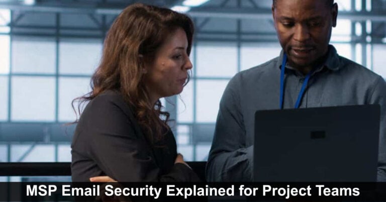MSP Email Security Explained for Project Teams