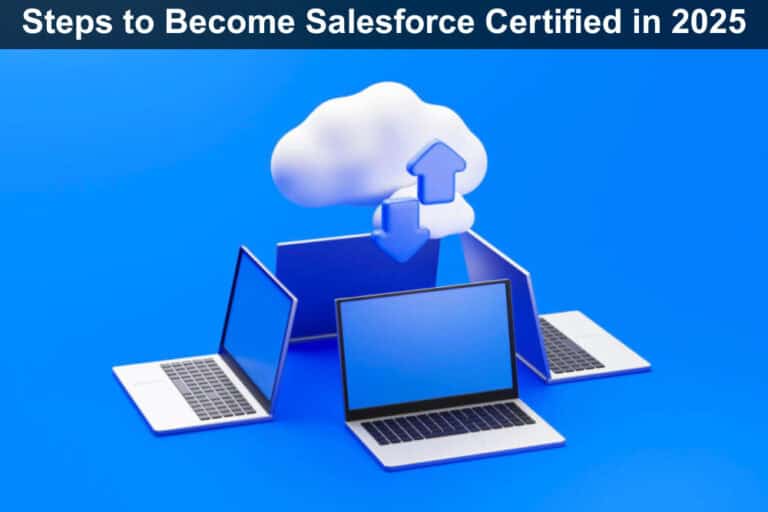 Steps to Become Salesforce Certified in 2025
