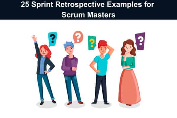 25 Sprint Retrospective Examples for Scrum Masters