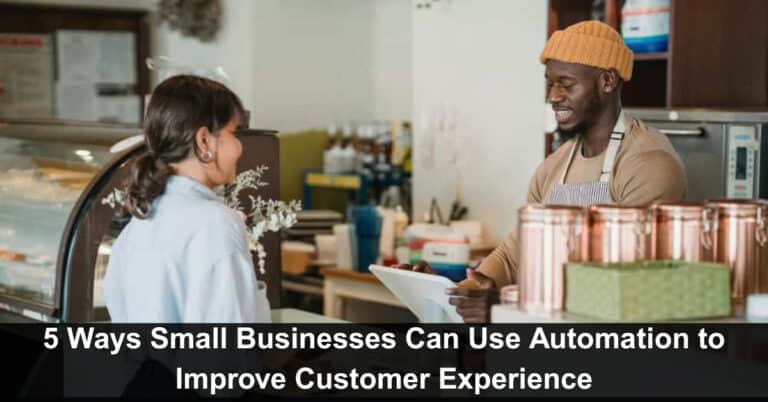 5 Ways Small Businesses Can Use Automation to Improve Customer Experience