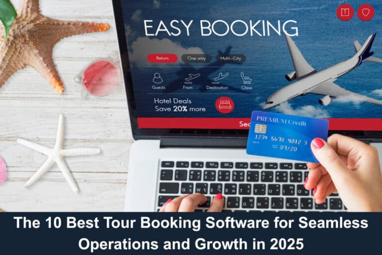 The 10 Best Tour Booking Software for Seamless Operations and Growth