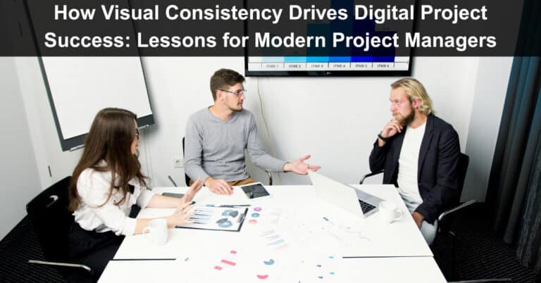 How Visual Consistency Drives Digital Project Success: Lessons for ...
