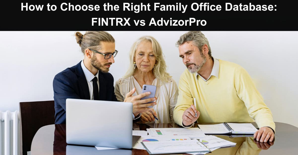 How to Choose the Right Family Office Database: FINTRX vs AdvizorPro