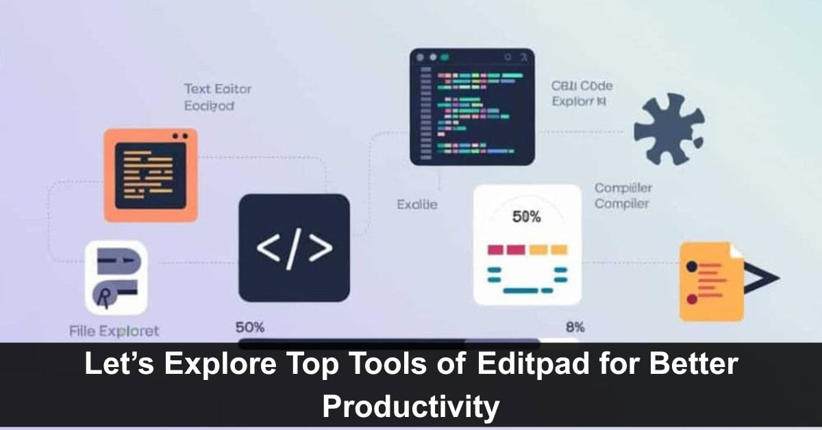 Let's Explore Top Tools of Editpad for Better Productivity