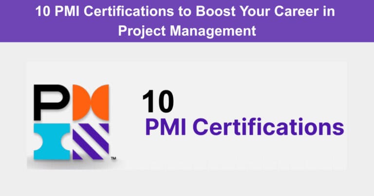 10 PMI Certifications to Boost Your Career in Project Management