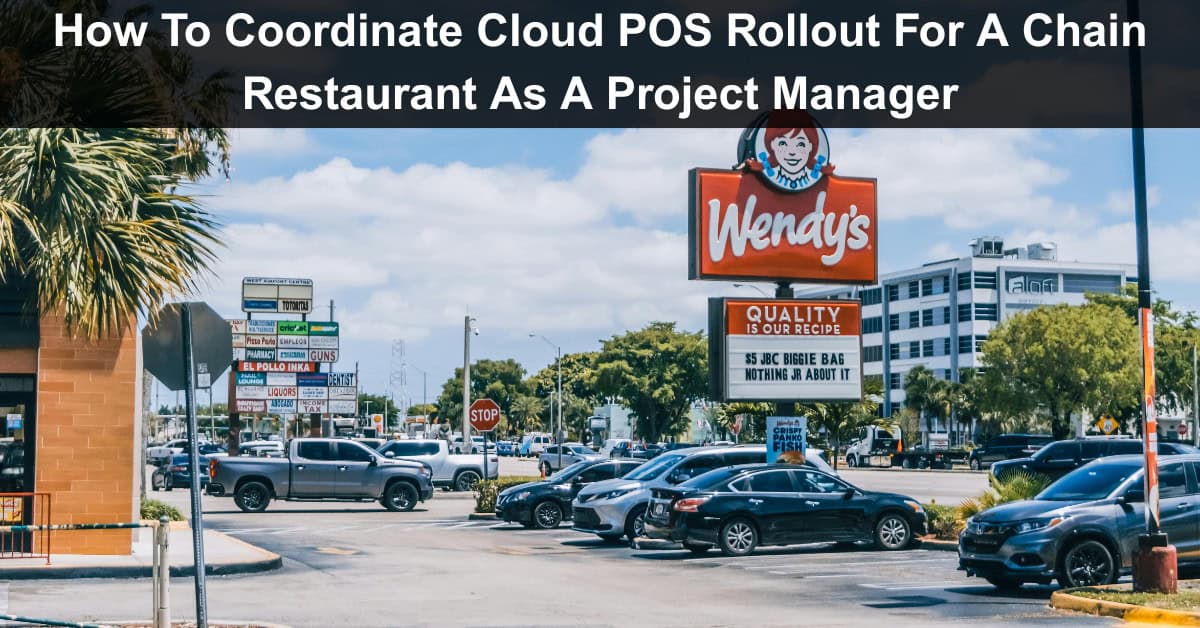 How To Coordinate Cloud POS Rollout For A Chain Restaurant As A Project ...