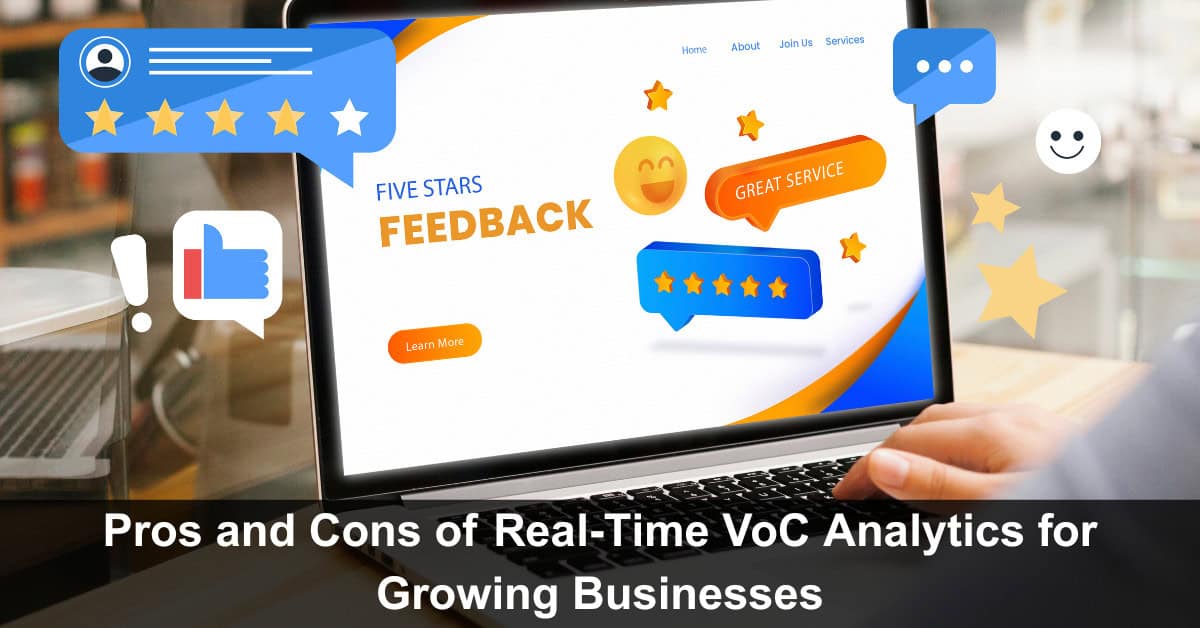 Pros and Cons of Real-Time VoC Analytics for Growing Businesses
