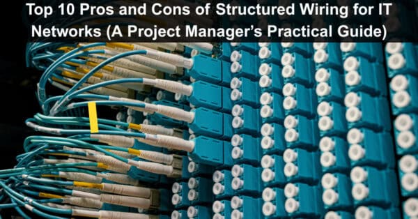 Top 10 Pros and Cons of Structured Wiring for IT Networks (A Project ...