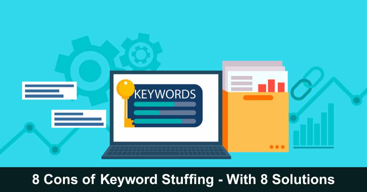 8 Cons of Keyword Stuffing - With 8 Solutions