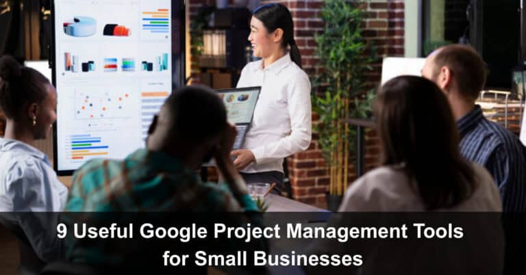 9 Useful Google Project Management Tools for Small Businesses
