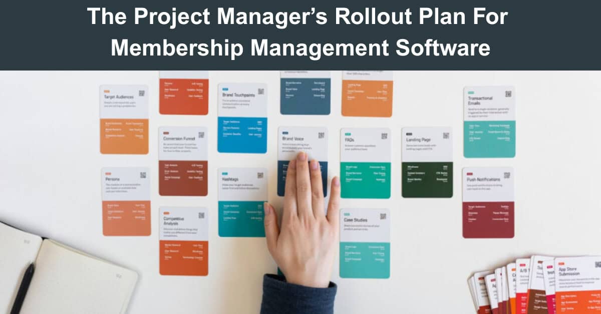The Project Manager’s Rollout Plan For Membership Management Software