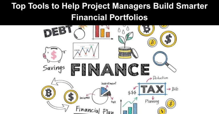 Top Tools to Help Project Managers Build Smarter Financial Portfolios