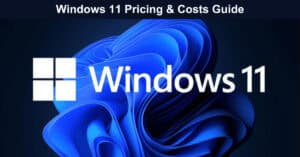 Windows 11 Pricing & Costs Guide