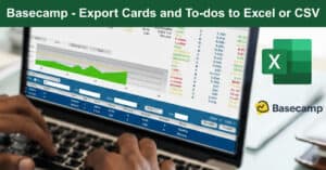 Basecamp - Export Cards and To-dos to Excel or CSV