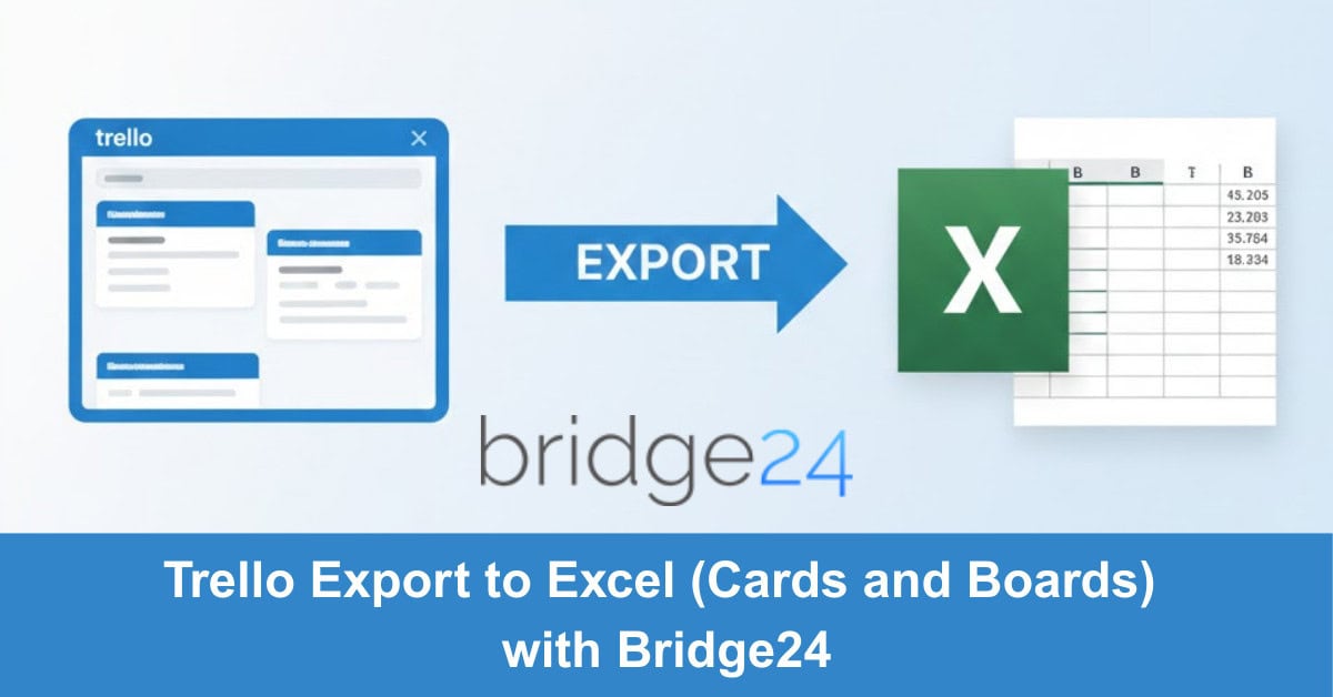 Trello Export to Excel (Cards and Boards) with Bridge24