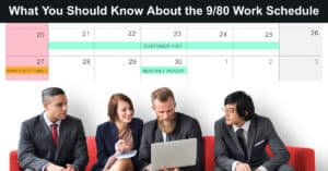 What You Should Know About the 9/80 Work Schedule